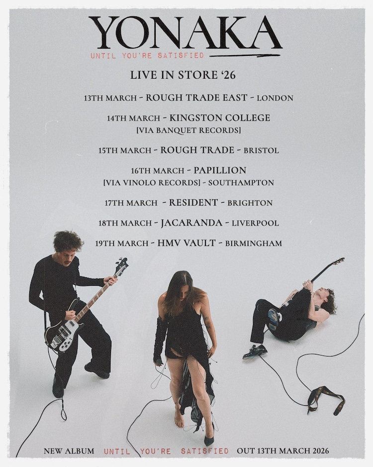 YONAKA Announce Instore Shows To Celebrate ‘Until You’re Satisfied’